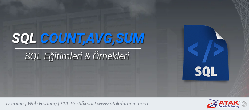Sql Count Avg Ve Sum Nedir Kullanımı Nasıldır Örneklerle Anlatım Atak Domain