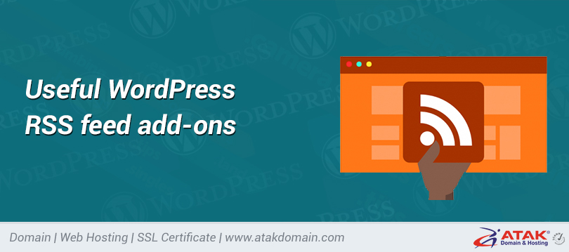 Useful WordPress RSS feed add-ons - Atak Domain