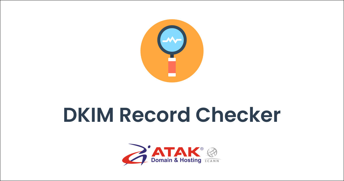 DKIM Record Checker Tool | Atak Domain
